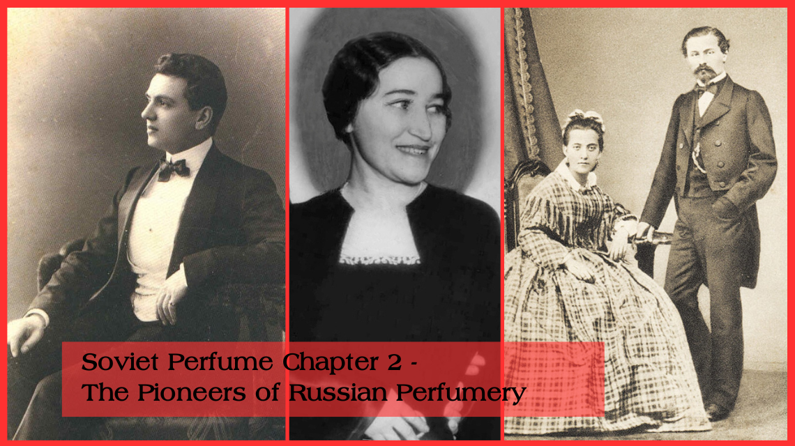 Soviet Perfume Chapter 2: The Pioneers of Russian Perfumery