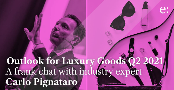 Outlook for Luxury Goods Q2 2021: A frank chat with industry expert ...