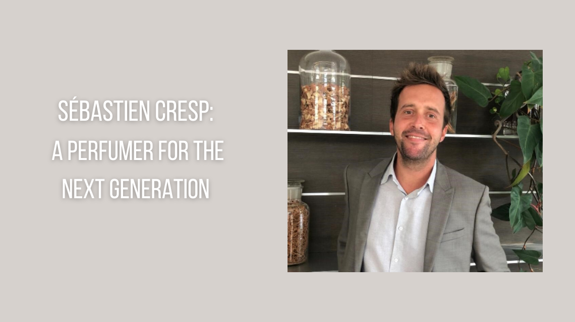 Sébastien Cresp: A Perfumer for the Next Generation